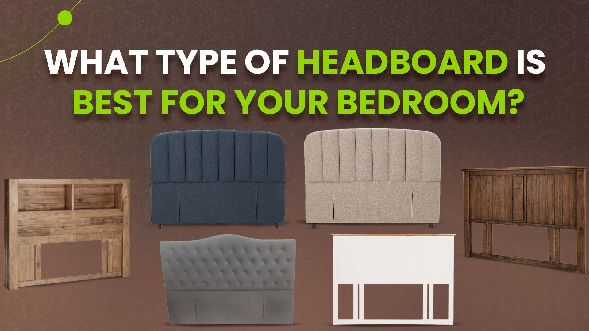 What Type of Headboard Is Best for Your Bedroom? A Complete Guide ...